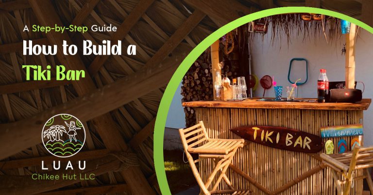 How to Build a Tiki Bar - Ultimate Guide for Your Backyard